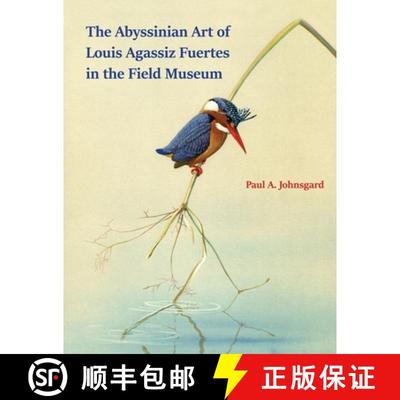 【3-4周达】The Abyssinian Art of Louis Agassiz Fuertes in the Field Museum [9781609621650]