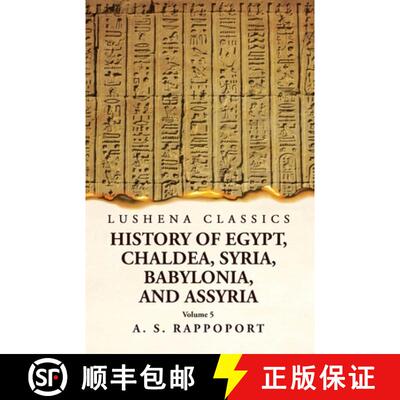 【3-4周达】History of Egypt, Chaldea, Syria, Babylonia and Assyria Volume 5 [9781639238958]