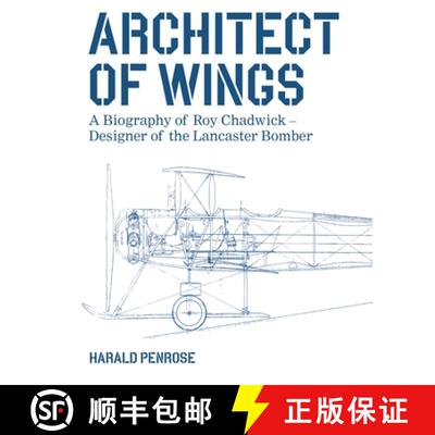 【3-4周达】精装 Architect of Wings New Edition: A Biography of Roy Chadwick - Designer of the Lancast... [9780719845994]