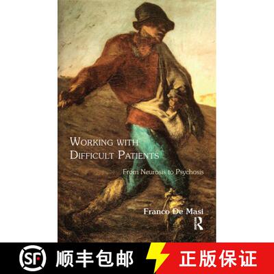 【3-4周达】精装 Working with Difficult Patients: From Neurosis to Psychosis [9780367102227]