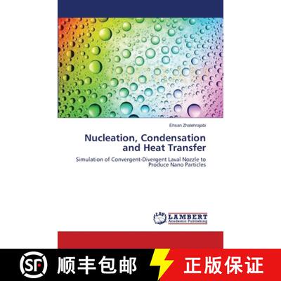 预订 Nucleation, Condensation and Heat Transfer: Simulation of Convergent-Divergent Laval Nozzle to P... [9783659546259]