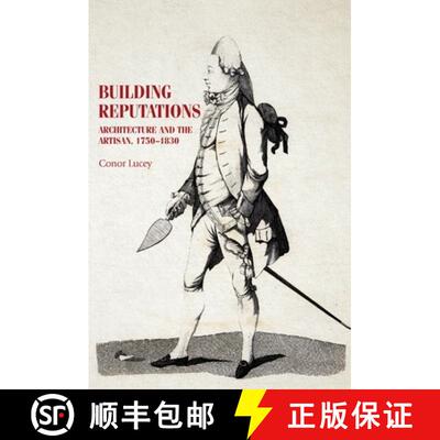 【3-4周达】精装 Building reputations : Architecture and the artisan, 1750-1830 [9781526119940]