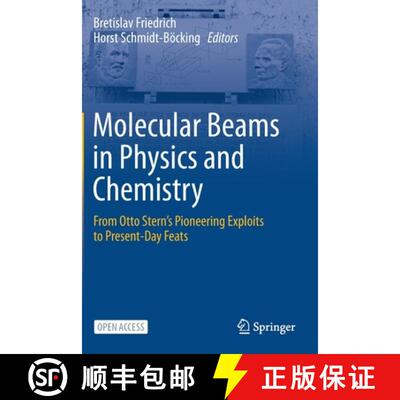 【3-4周达】Molecular Beams in Physics and Chemistry : From Otto Stern's Pioneering Exploits to Presen... [9783030639655]