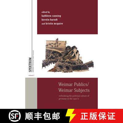 【3-4周达】Weimar Publics/Weimar Subjects: Rethinking the Political Culture of Germany in the 1920s [9781845456894]
