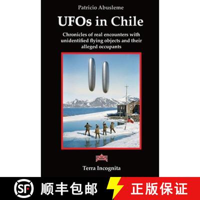 【3-4周达】UFOs in Chile: Chronicles of real encounters with unidentified flying objects and their al... [9789564258027]