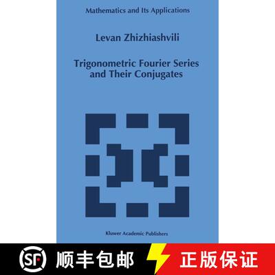 【3-4周达】精装 Trigonometric Fourier Series and Their Conjugates [9780792340881]