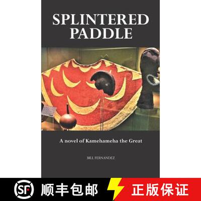 【3-4周达】Splintered Paddle: a Novel of Kamehameha the Great [9780999032671]