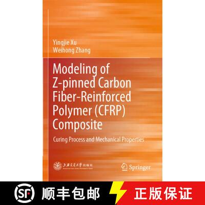 【3-4周达】Modeling of Z-pinned Carbon Fiber-Reinforced Polymer (CFRP) Composite: Curing Process and ... [9789819636303]