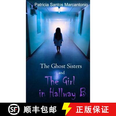 【3-4周达】The Ghost Sisters and the Girl in Hallway B [9780692643969]