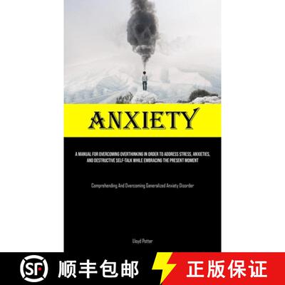 【3-4周达】Anxiety: A Manual For Overcoming Overthinking In Order To Address Stress, Anxieties, And D... [9781835732175]