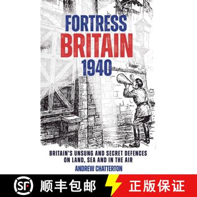 【3-4周达】Fortress Britain 1940: Churchill's Unsung and Secret Defences on Land, Sea and in the Air [9781636243450]
