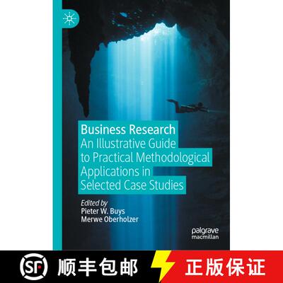 【3-4周达】精装 Business Research : An Illustrative Guide to Practical Methodological Applications in... [9789811994784]
