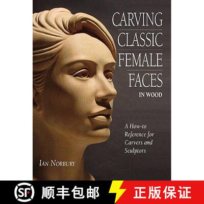 【3-4周达】Carving Classic Female Faces in Wood: A How-To Reference for Carvers and Sculptors [9780854421008]