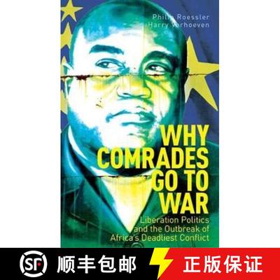 【3-4周达】Why Comrades Go to War: Liberation Politics and the Outbreak of Africa's Deadliest Conflict [9781849049085]