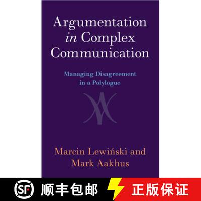 预订 Argumentation in Complex Communication: Managing Disagreement in a Polylogue [9781009274395]