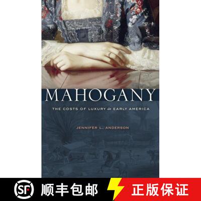 【3-4周达】Mahogany – The Costs of Luxury in Early America [9780674503823]