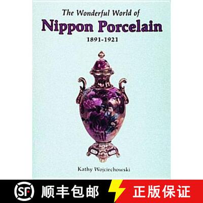 【3-4周达】The Wonderful World of Nippon Porcelain, 1891-1921 [9780887403774]