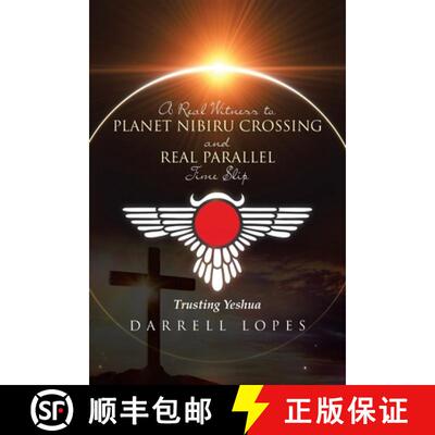 【3-4周达】A Real Witness to Planet Nibiru Crossing and Real Parallel Time Slip: Trusting Yeshua [9798889601395]