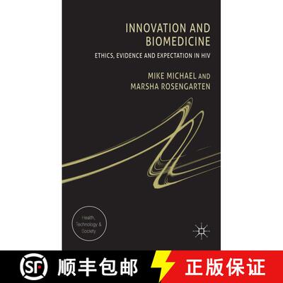 【3-4周达】精装 Innovation and Biomedicine: Ethics, Evidence and Expectation in HIV [9780230302679]