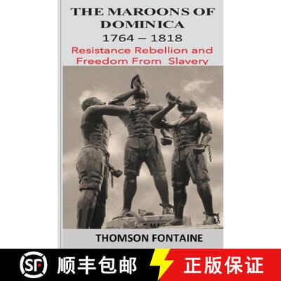 【3-4周达】The Maroons of Dominica 1764 - 1818 : Resistance Rebellion and Freedom From Slavery [9781737008101]