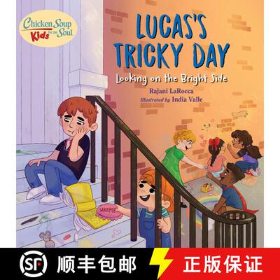 【3-4周达】Chicken Soup for the Soul Kids: Lucas's Tricky Day: A Book about Keeping Positive [9781623542832]