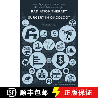 【3-4周达】Appropriate Use of Advanced Technologies for Radiation Therapy and Surgery in Oncology: Wo... [9780309381291]