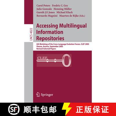 【3-4周达】Accessing Multilingual Information Repositories: 6th Workshop of the Cross-Language Evalua... [9783540456971]