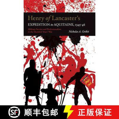 【3-4周达】精装 Henry of Lancaster's Expedition to Aquitaine, 1345-1346: Military Service and Profess... [9781783271177]