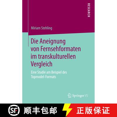 【3-4周达】Die Aneignung von Fernsehformaten im transkulturellen Vergleich : Eine Studie am Beispiel ... [9783658093501]