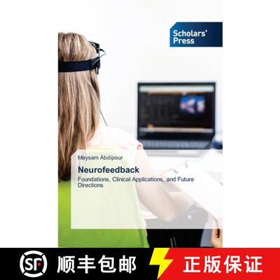 【3-4周达】Neurofeedback: Foundations, Clinical Applications, and Future Directions (Aufl.) [9786200697165]