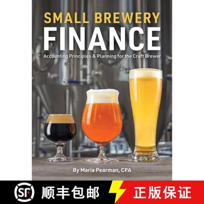 【3-4周达】Small Brewery Finance : Accounting Principles and Planning for the Craft Brewer [9781938469527]