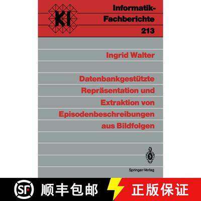 【3-4周达】Datenbankgestützte Repräsentation und Extraktion von Episodenbeschreibungen aus Bildfolgen [9783540514626]