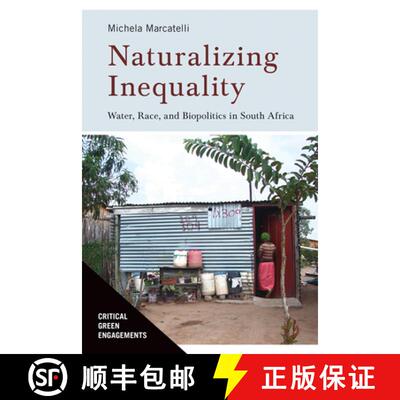 【3-4周达】精装 Naturalizing Inequality – Water, Race, and Biopolitics in South Africa [9780816539505]