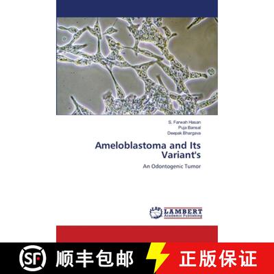 【3-4周达】Ameloblastoma and Its Variant's: An Odontogenic Tumor (Aufl.) [9786203462098]