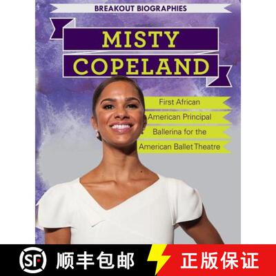【3-4周达】精装 Misty Copeland: First African American Principal Ballerina for the American Ballet Th... [9781538325575]