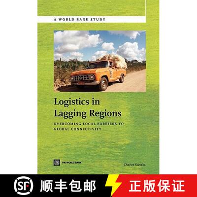 预订 Logistics in Lagging Regions – Overcoming Local Barriers to Global Connectivity [9780821386491]
