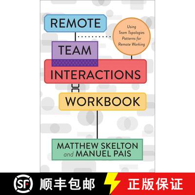 【3-4周达】Remote Team Interactions Workbook : Using Team Topologies Patterns for Remote Working [9781950508617]