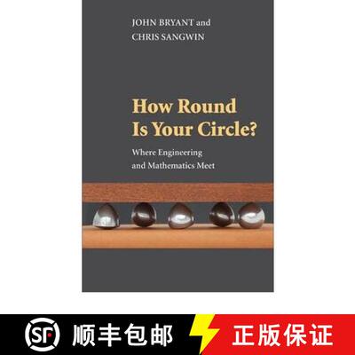 【3-4周达】How Round Is Your Circle? – Where Engineering and Mathematics Meet [9780691149929]