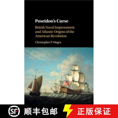 预订 Poseidon's Curse: British Naval Impressment and Atlantic Origins of the American Revolution [9781107531055]