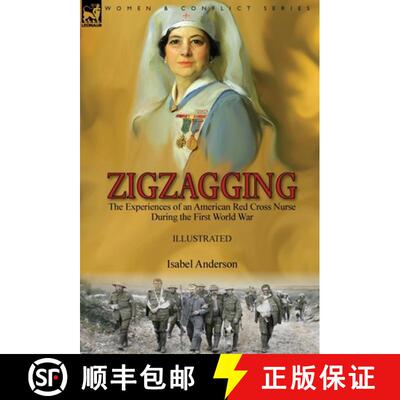 【3-4周达】Zigzagging: the Experiences of an American Red Cross Nurse During the First World War [9781782829447]
