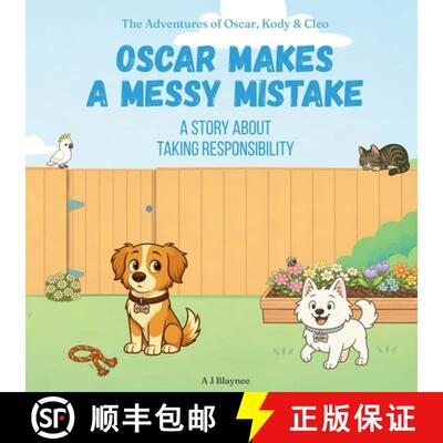【3-4周达】Oscar Makes a Messy Mistake: Children's Story About Taking Responsibility, Owning Mistakes... [9781764472753]