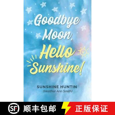 【3-4周达】Goodbye Moon, Hello Sunshine!, A collection of poetry by Sunshine Huntin [9789655780765]