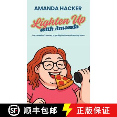 【3-4周达】精装 Lighten Up With Amanda: One Comedian's Journey to Getting Healthy While Staying Funny [9798765266762]