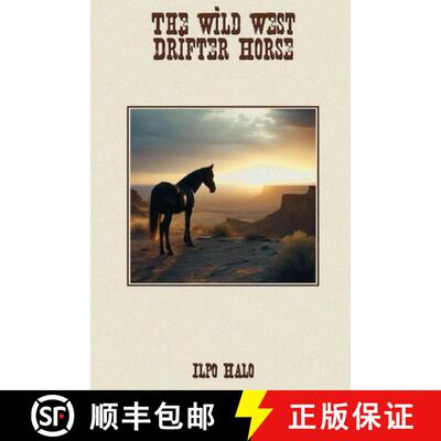 【3-4周达】The Wild West Drifter Horse: A Horse's Own Story [9789526575827]