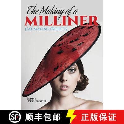 预订 The Making of a Milliner: Hat-Making Projects (First Edition, First) [9780486793474]