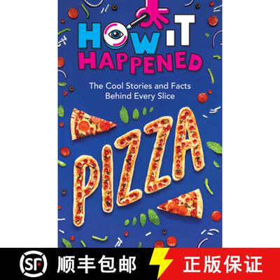 【3-4周达】How It Happened! Pizza: The Cool Stories and Facts Behind Every Slice [9781454945000]
