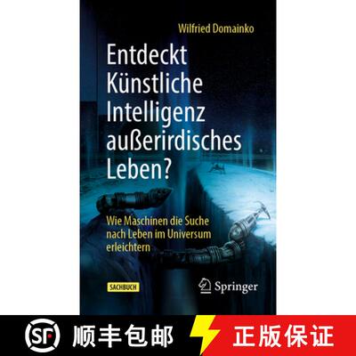 【3-4周达】Entdeckt Künstliche Intelligenz außerirdisches Leben?: Wie Maschinen die Suche nach Lebe... [9783662715765]