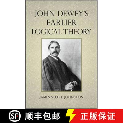 【3-4周达】精装 John Dewey's Earlier Logical Theory [9781438453453]