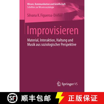 【3-4周达】Improvisieren : Material, Interaktion, Haltung und Musik aus soziologischer Perspektive (1... [9783658075743]