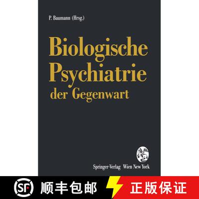 【3-4周达】Biologische Psychiatrie der Gegenwart : 3. Drei-Länder-Symposium für Biologische Psychia... [9783709192641]